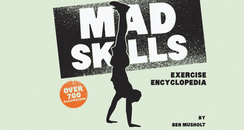 "The Mad Skills Exercise Encyclopedia" (Book Review) - Breaking Muscle